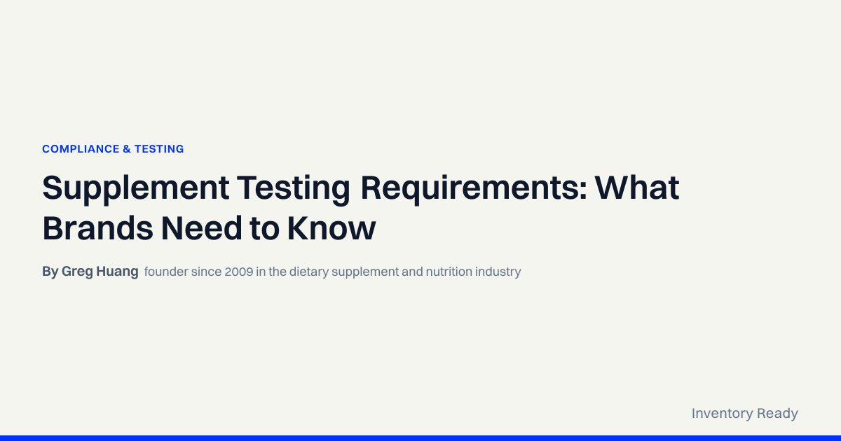 Supplement Testing Requirements: 21 CFR Part 111 Guide | Inventory Ready